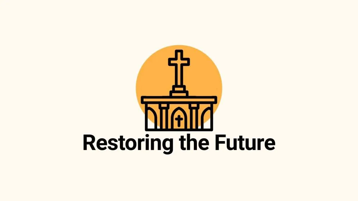 Restoring the Future - College Wesleyan Church - Marion, IN